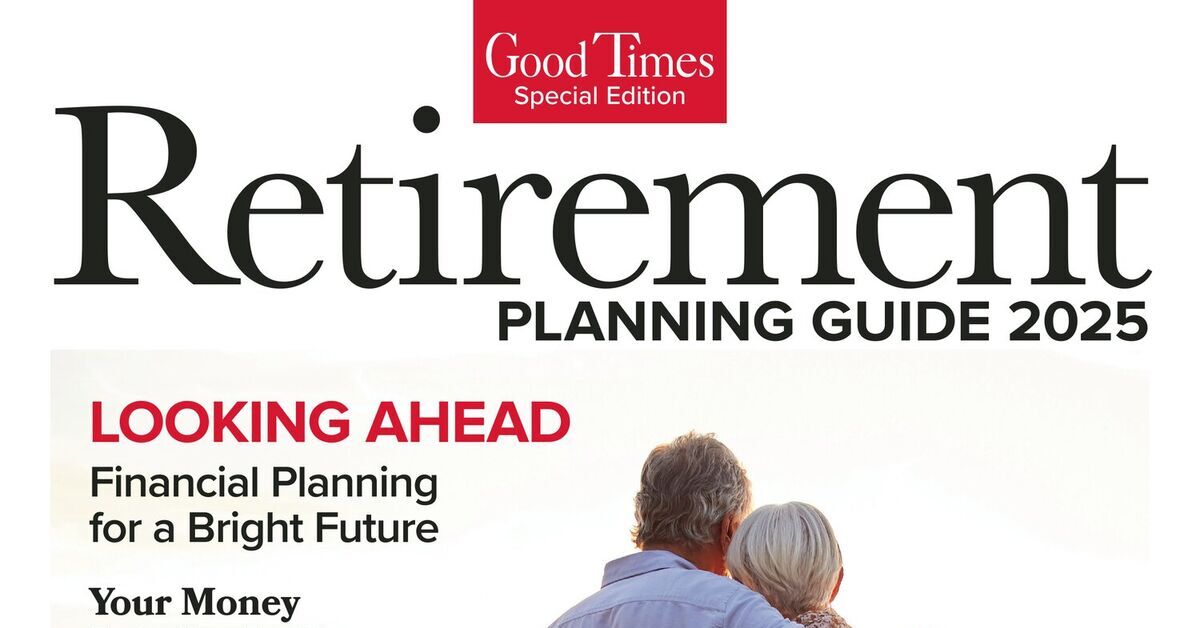 Good Times Retirement Planning Guide 2025